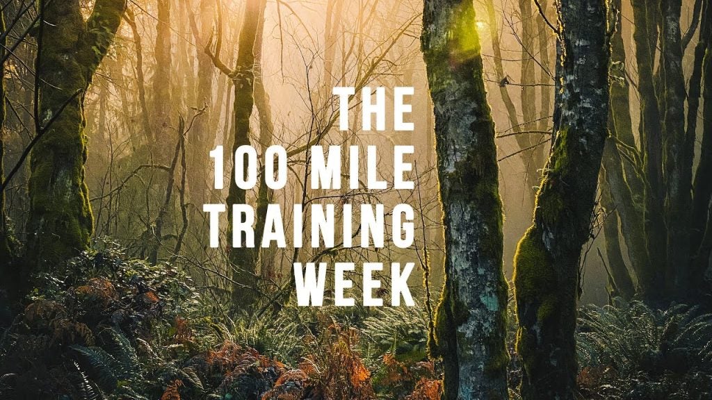 WATCH: The 100 Mile Training Week - Trail Runner Magazine